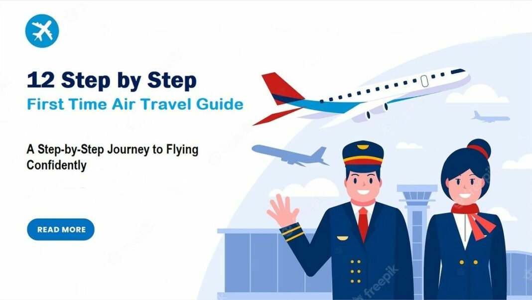 First Time Air Travel Guide: 12 Step-by-Step Journey to Flying Confidently